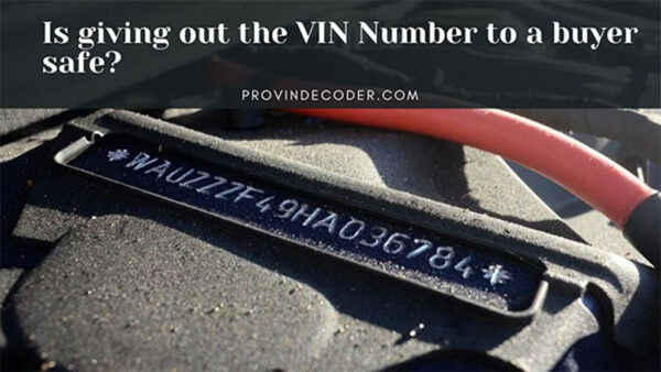 Is giving out the VIN Number to a buyer safe? - ProVinDecoder